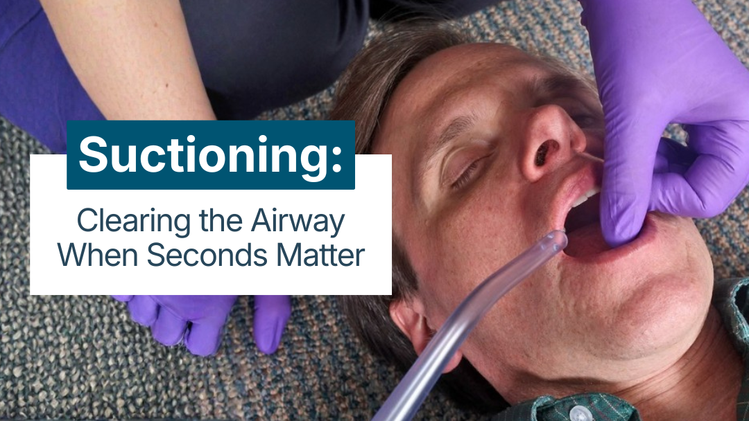 Suctioning: Clearing the Airway When Seconds Matter - Limmer Education