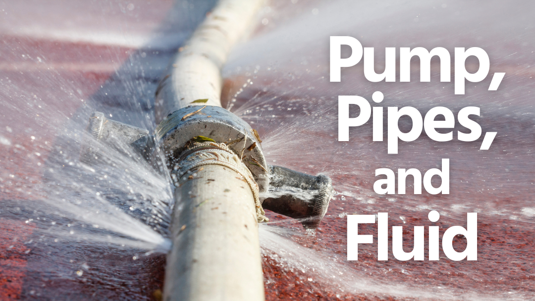 Pump, Pipes, and Fluid - Limmer Education