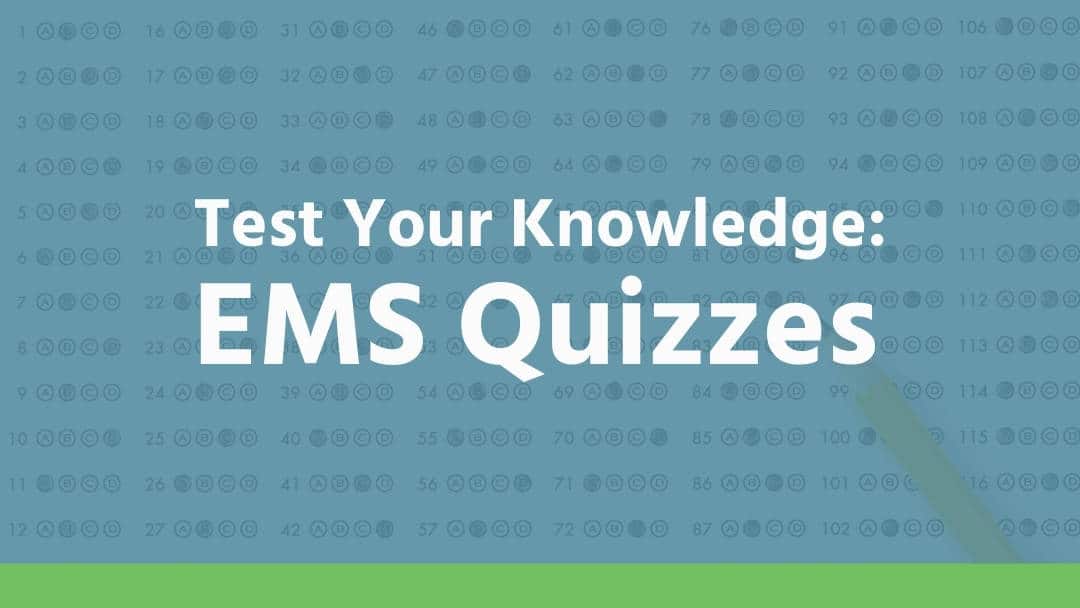 Test Your Knowledge: EMS Quizzes - Limmer Education