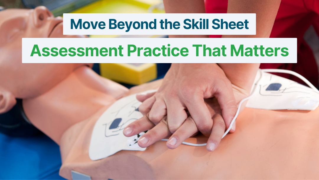 Beyond the Skill Sheet: Assessment Practice That Matters - Limmer Education