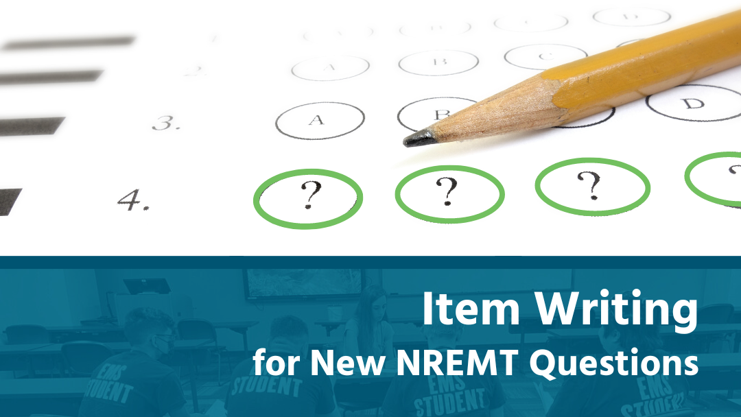 Item Writing for New NREMT Questions - Limmer Education