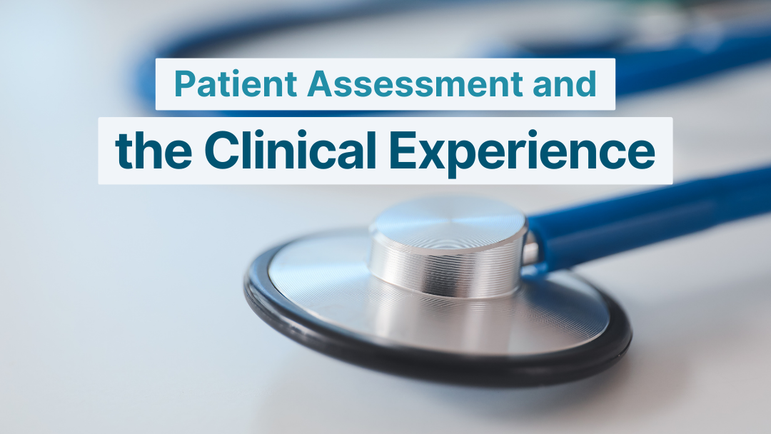 Patient Assessment and the Clinical Experience - Limmer Education
