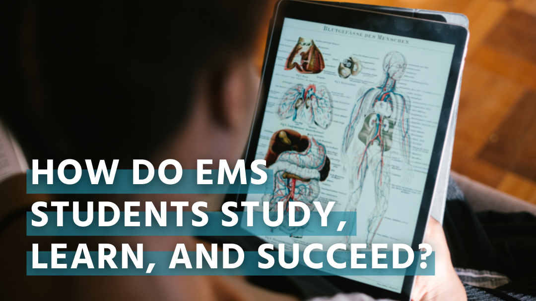 How do EMS Students Study, Learn, and Succeed? – Limmer Education, LLC